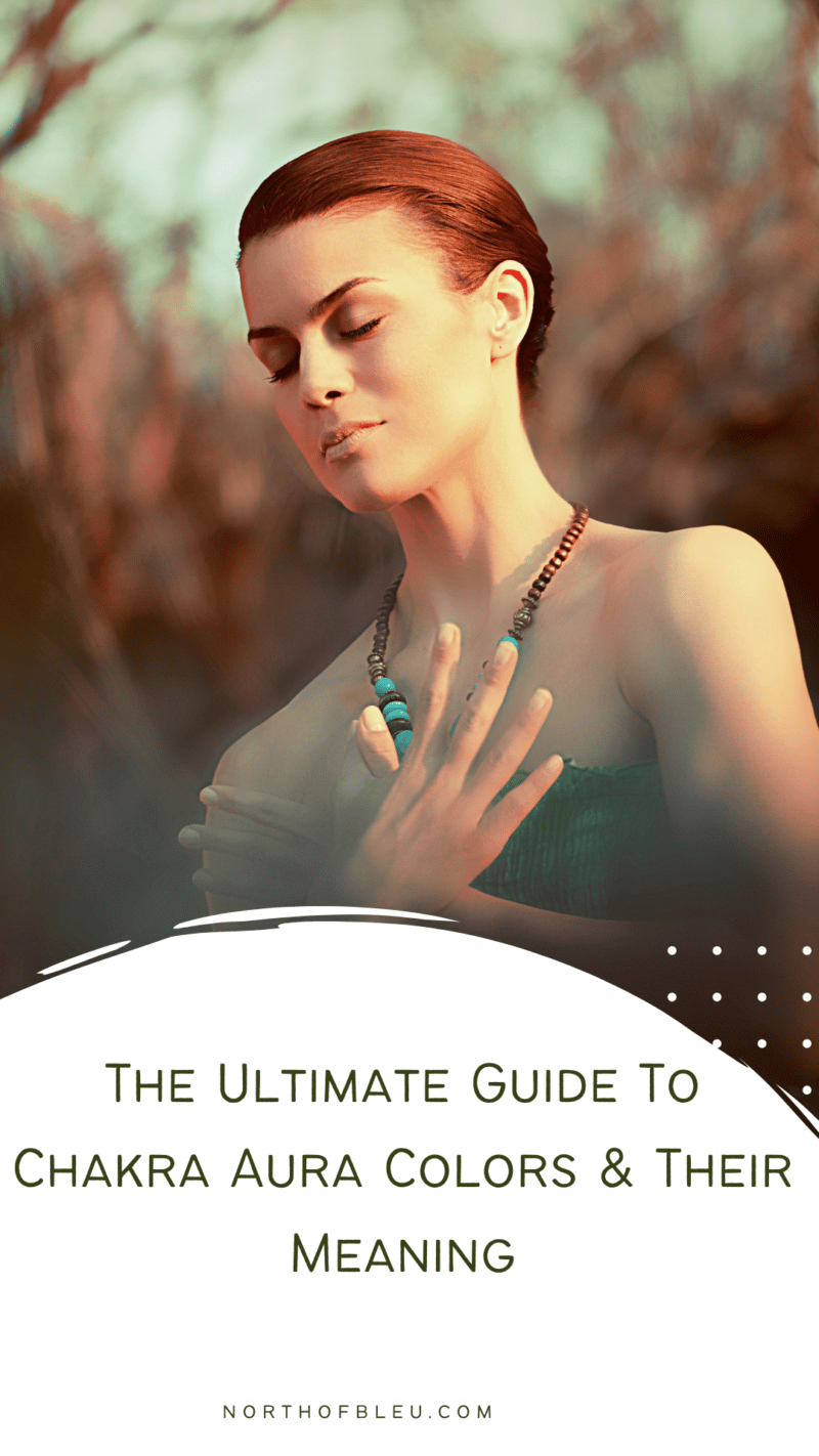 The Ultimate Guide To Chakra Aura Colors & Their Meaning | North of Bleu